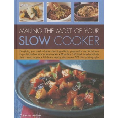 Making the Most of Your Slow Cooker: Everything You Need To Know About ...