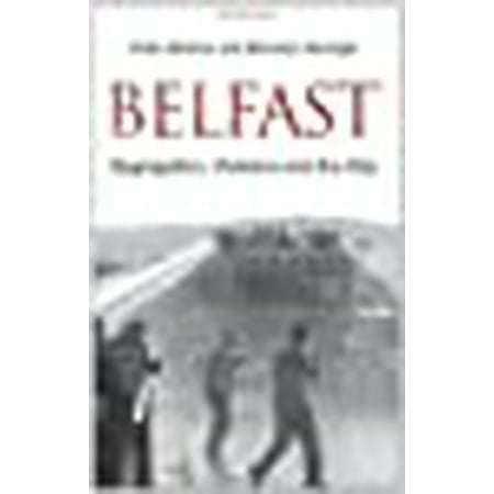 Belfast: Segregation, Violence and the City (Contemporary Irish Studies ...