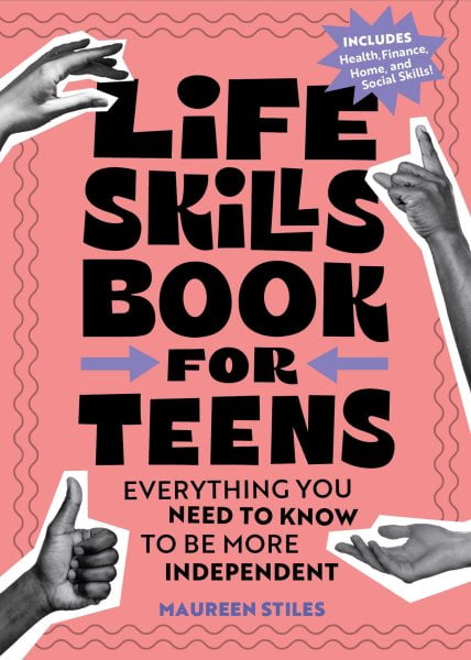 Pre-Owned Life Skills Book for Teens: Everything You Need to Know to Be ...