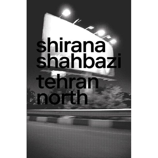 Shirana Shahbazi: Tehran North (Hardcover) - Walmart.com