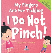 My Amazing Toddler Behavioral My Fingers Are For Tickling. I Do Not ...
