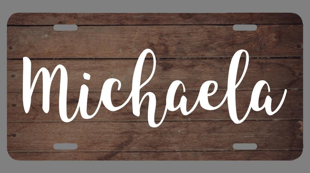 Michaela Name Wood Style License Plate Tag Vanity Novelty Metal | UV ...