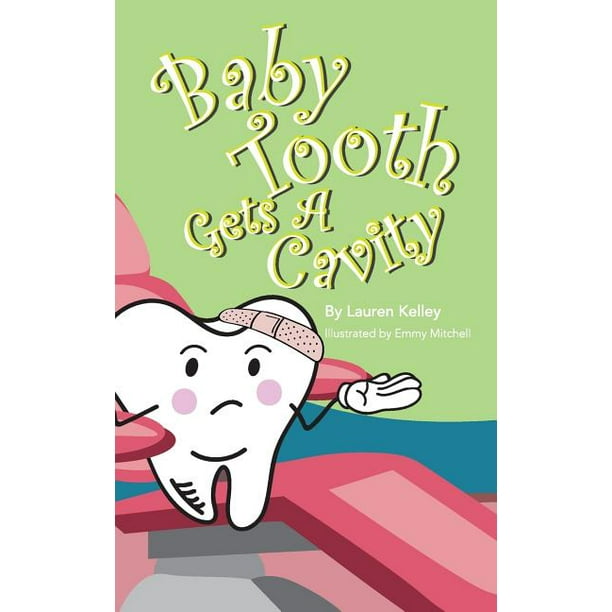Baby Tooth Dental Books: Baby Tooth Gets a Cavity (Softcover ...