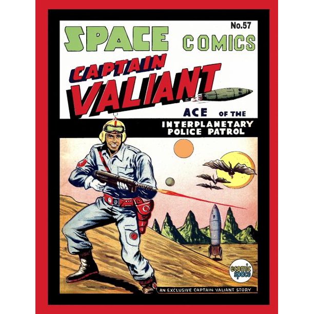 Space Comics #57 : Captain Valiant Ace of the Interplanetary Police ...