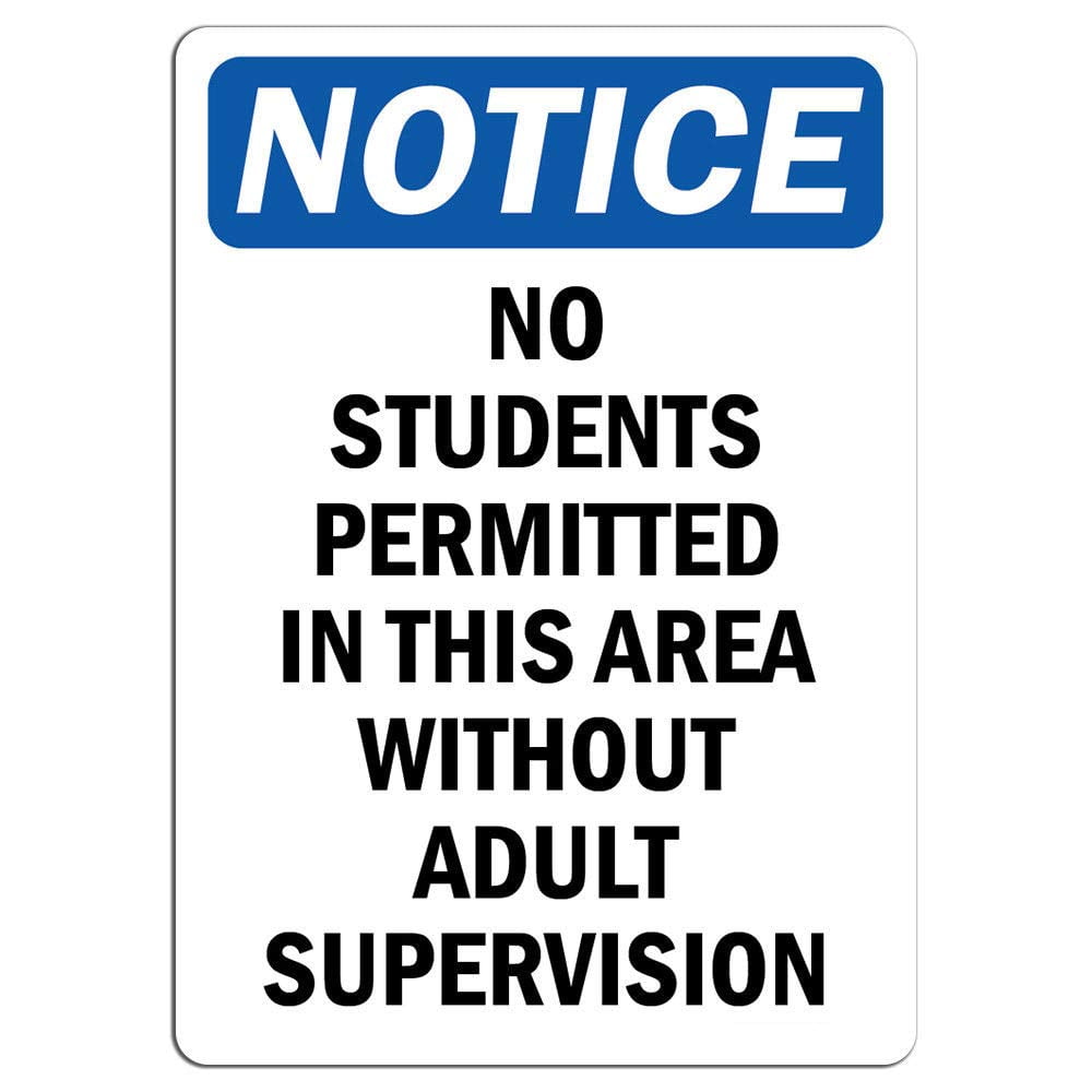 Notice - No Students Permitted in This Area Without Safety Notice Signs ...