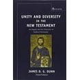 Unity and Diversity in the New Testament: An Inquiry Into the Character ...