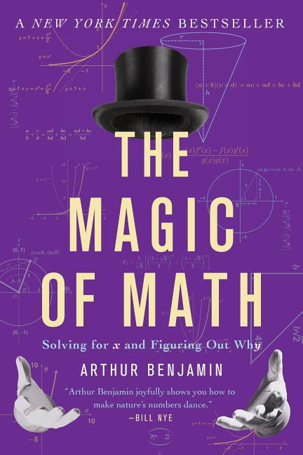 The Magic of Math : Solving for X and Figuring Out Why (Paperback ...