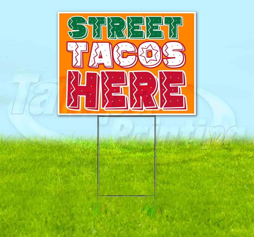Street Tacos Here (18" x 24") Yard Sign, Includes Metal Step Stake ...