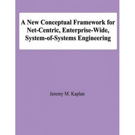 A New Conceptual Framework for Net-Centric, Enterprise-Wide, System-Of ...