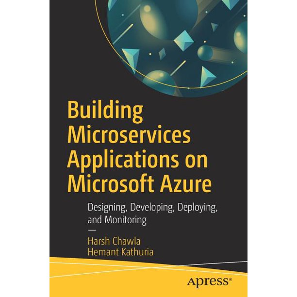 Building Microservices Applications on Microsoft Azure : Designing ...