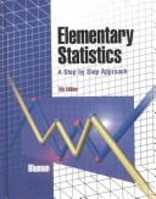 Pre-Owned Elementary Statistics : A Step by Step Approach (Edition 4 ...
