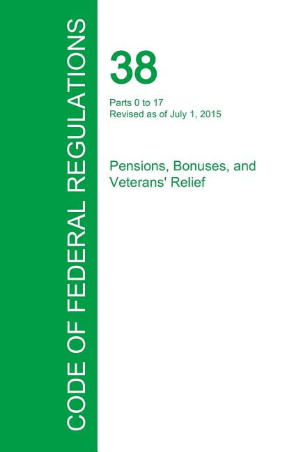 Code of Federal Regulations Title 38, Volume 1, July 1, 2015 - Walmart.com