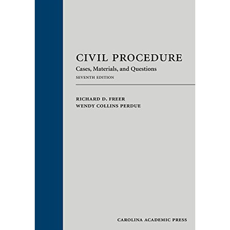 Civil Procedure: Cases, Materials, and Questions, Seventh Edition ...