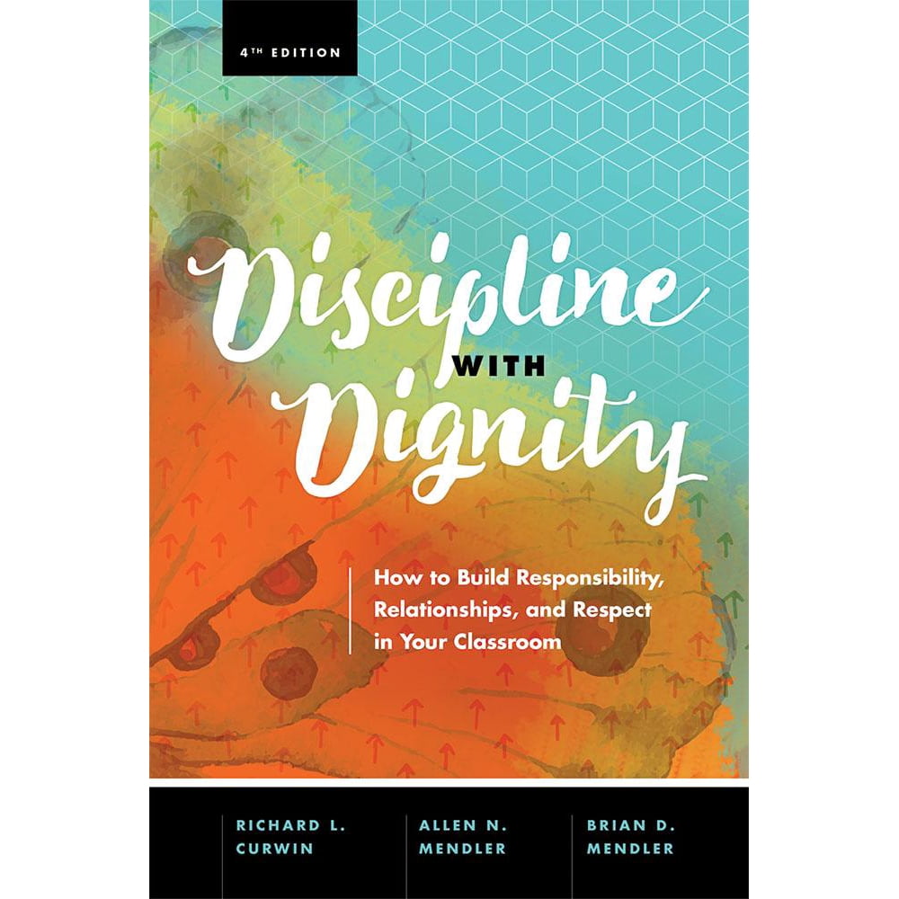 Discipline with Dignity, 4th Edition: How to Build Responsibility ...