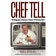 Chef Tell : The Biography of America's Pioneer TV Showman Chef ...