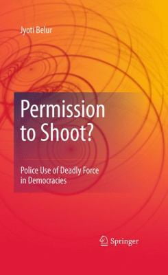 Pre-Owned Permission to Shoot?: Police Use of Deadly Force in ...