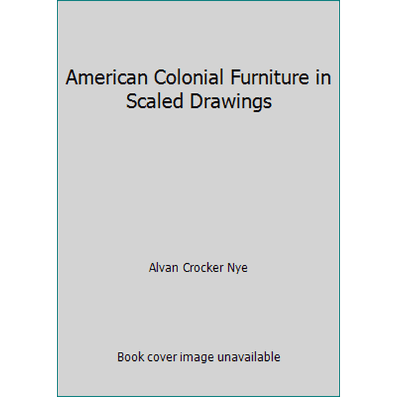 Pre-Owned American Colonial Furniture in Scaled Drawings (Paperback ...