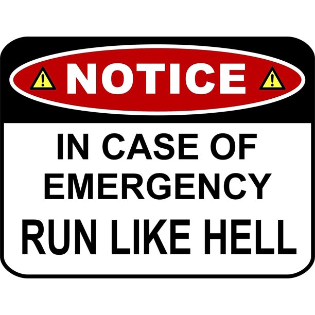 PCSCP NOTICE IN CASE OF EMERGENCY RUN LIKE HELL 11 inch by 9.5 inch ...