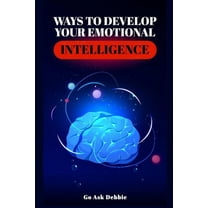 The Emotional Intelligence Quick Book: Everything You Need to Know to ...