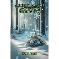 Sparkling Snowflakes: A Collection of Christmas Poems, (Paperback ...