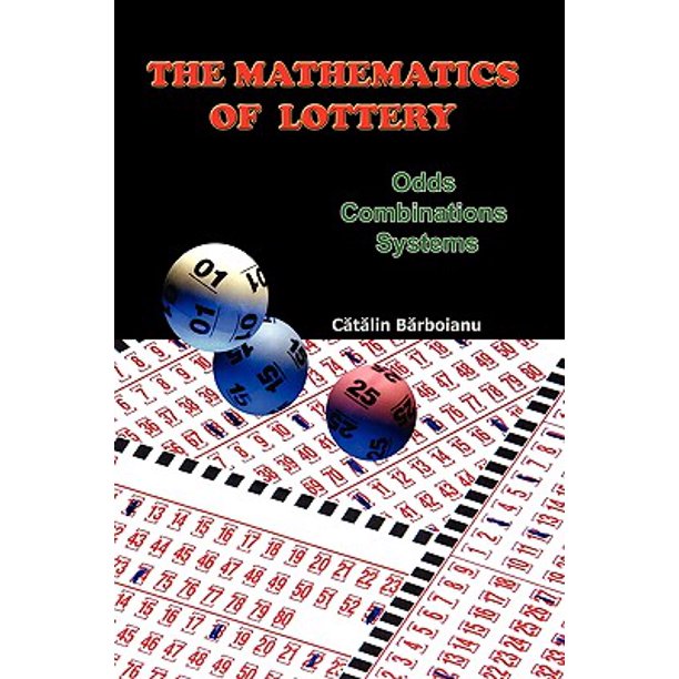 The Mathematics of Lottery: Odds, Combinations, Systems - Walmart.com ...