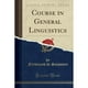 Course in General Linguistics (Classic Reprint) - Walmart.com