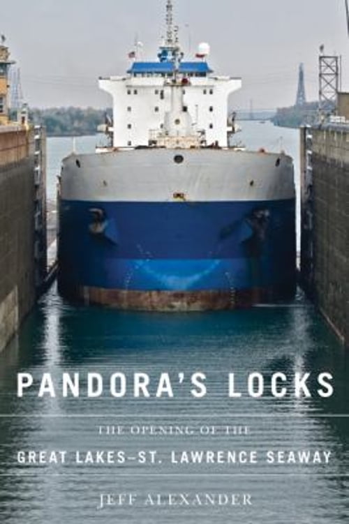 Pre-Owned Pandora's Locks : The Opening of the Great Lakes-St. Lawrence ...