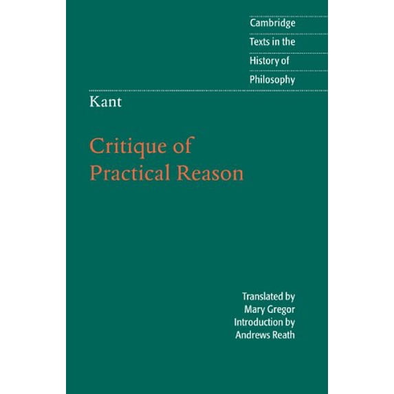 Pre-Owned Kant: Critique of Practical Reason (Cambridge Texts in the ...