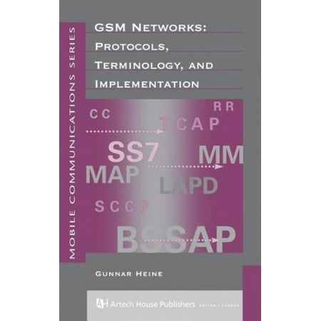 GSM Networks: Protocols, Terminology and Implementation (Mobile ...