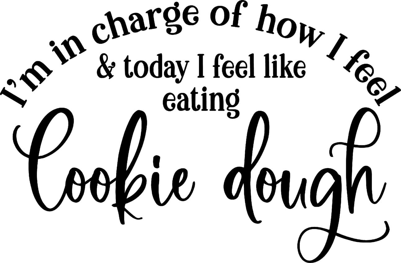 Today I Feel Like Eating Cookie Dough Funny Wall Decals for Walls Peel ...