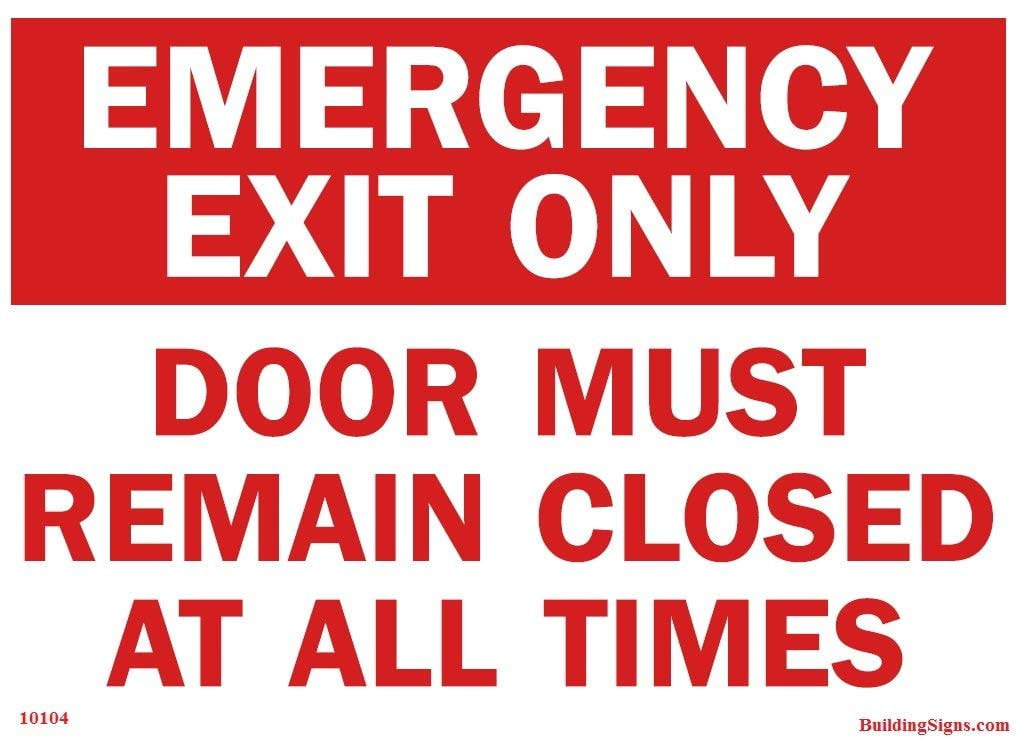 Emergency Exit Only Door Must Remain Closed At All Times sign ...