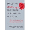 Building Love Together in Blended Families: The 5 Love Languages and ...