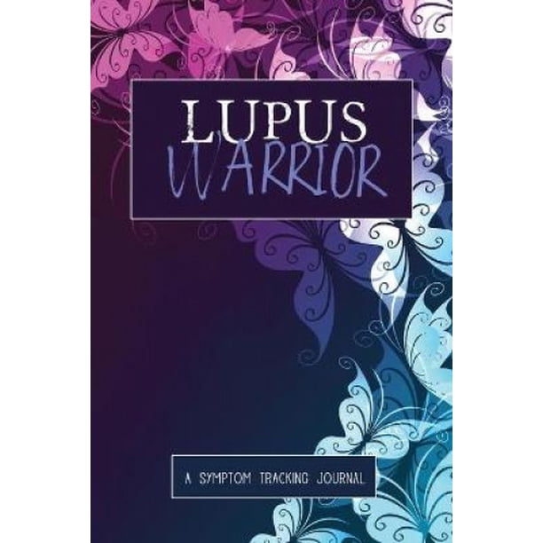Lupus Warrior: A Symptom & Pain Tracking Journal for Lupus and Chronic ...
