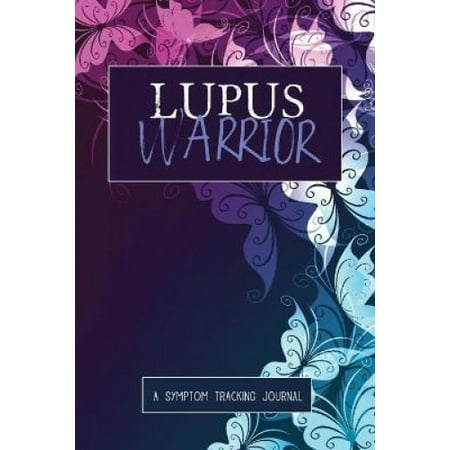 Lupus Warrior: A Symptom & Pain Tracking Journal for Lupus and Chronic Illness | Walmart Canada