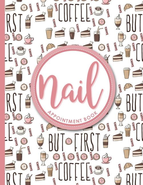 Nail Appointment Book: 4 Columns Appointment Log Book, Appointment Time ...