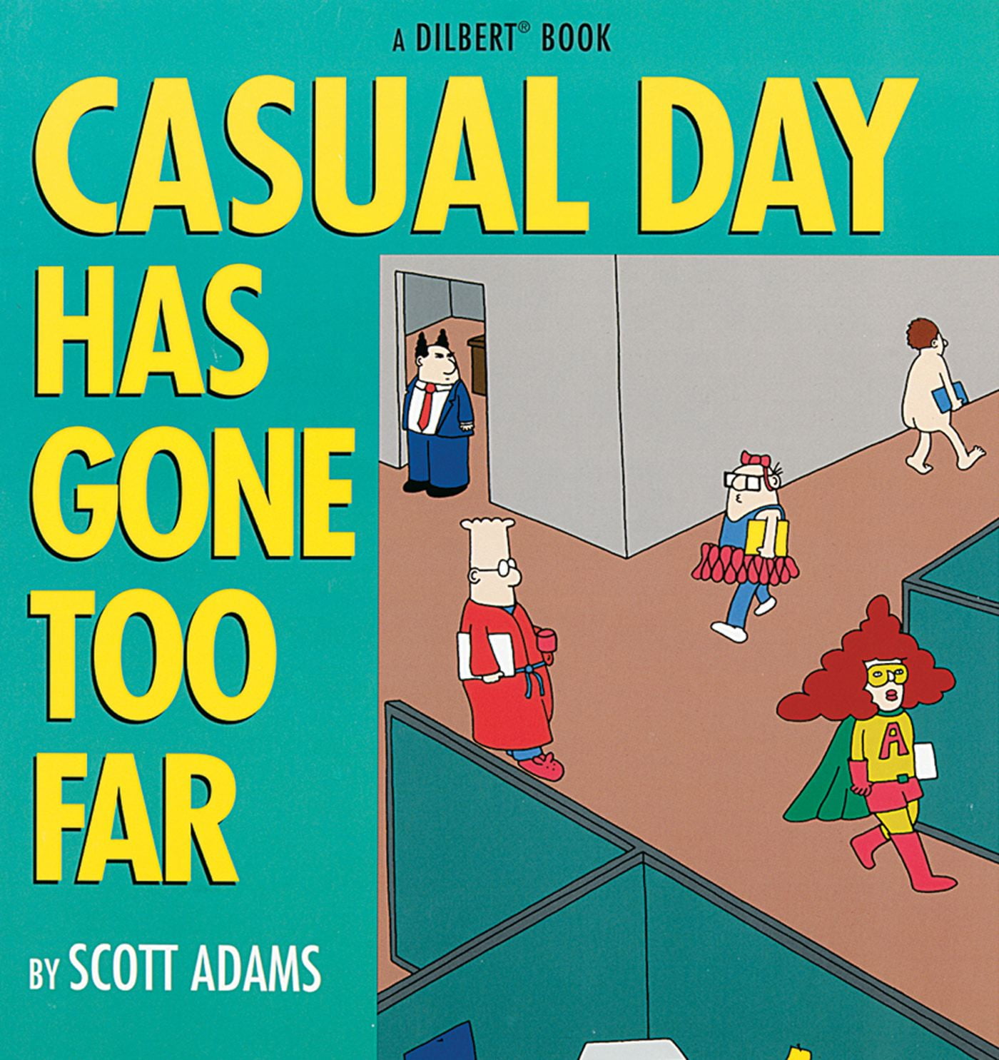 Dilbert: Casual Day Has Gone Too Far : A Dilbert Book (Series #9 ...