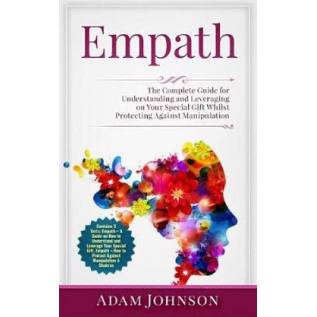 Empath: The Complete Guide for Understanding and Leveraging on Your ...