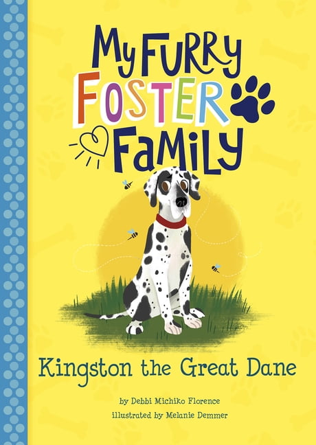 My Furry Foster Family: Kingston the Great Dane (Hardcover) - Walmart.com