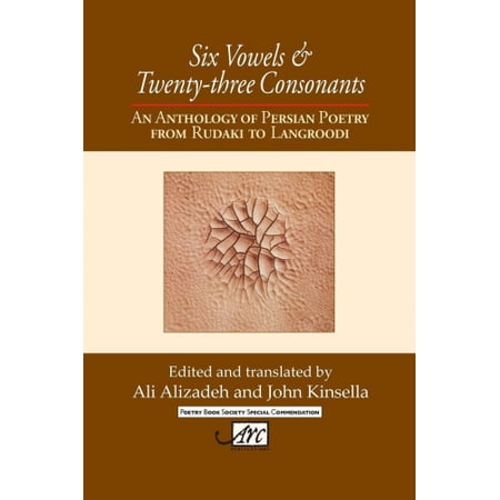 Six Vowels and Twenty Three Consonants: An Anthology of Persian Poetry ...