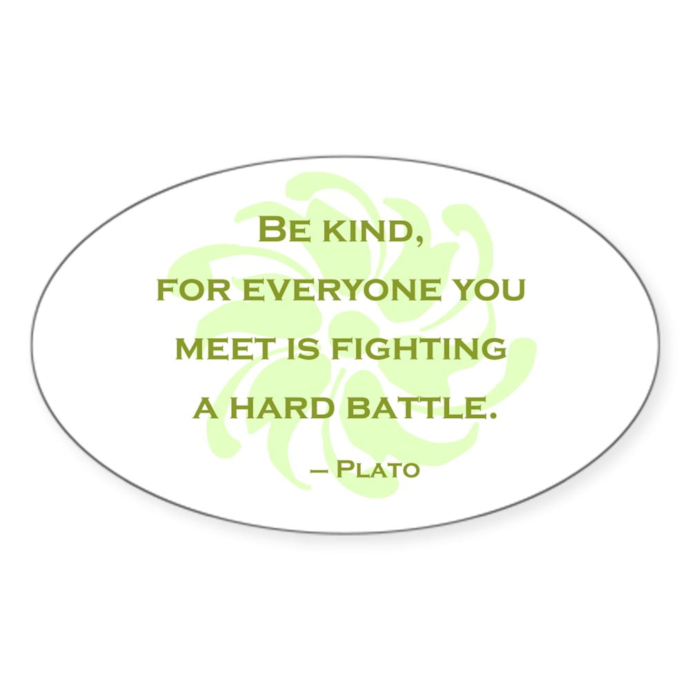 CafePress - Plato Quote: Be Kind - Sticker (Oval) - Walmart.com