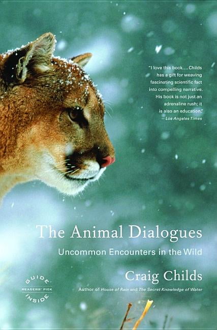 The Animal Dialogues : Uncommon Encounters in the Wild (Paperback ...