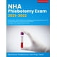 NHA Phlebotomy Exam 2021-2022 : Study Guide + 300 Questions and ...