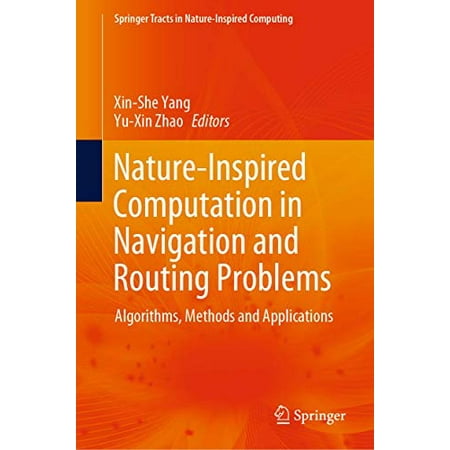 Nature-Inspired Computation in Navigation and Routing Problems: Algorithms, Methods and ...