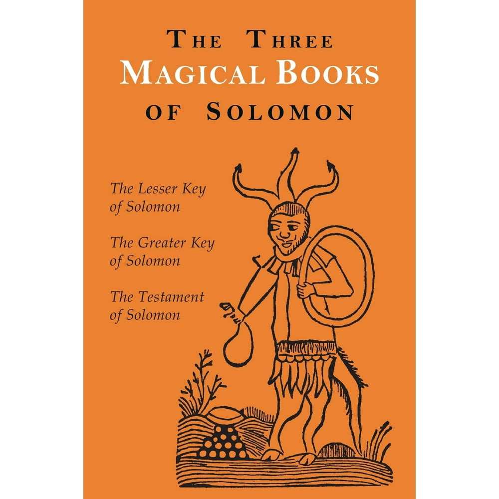 The Three Magical Books of Solomon : The Greater and Lesser Keys & the ...
