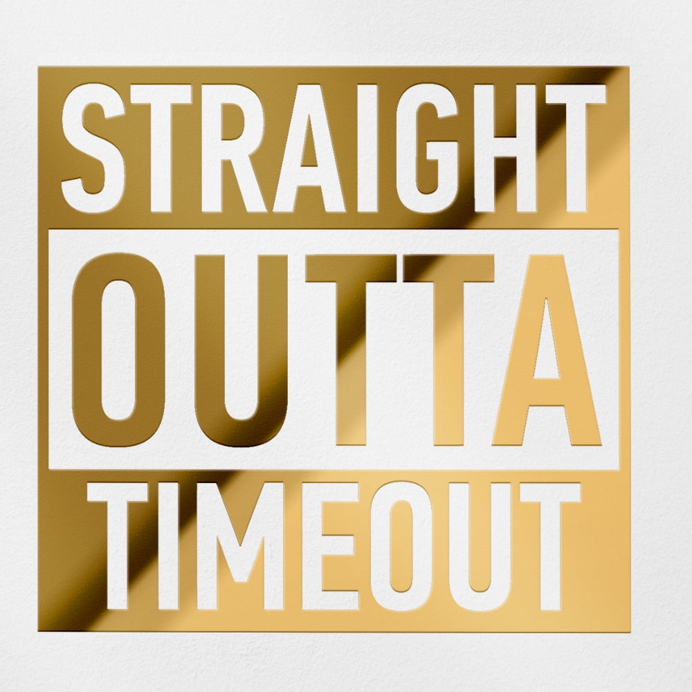 Transparent Decal Stickers Of Straight Outta Timeout (Metallic Gold ...