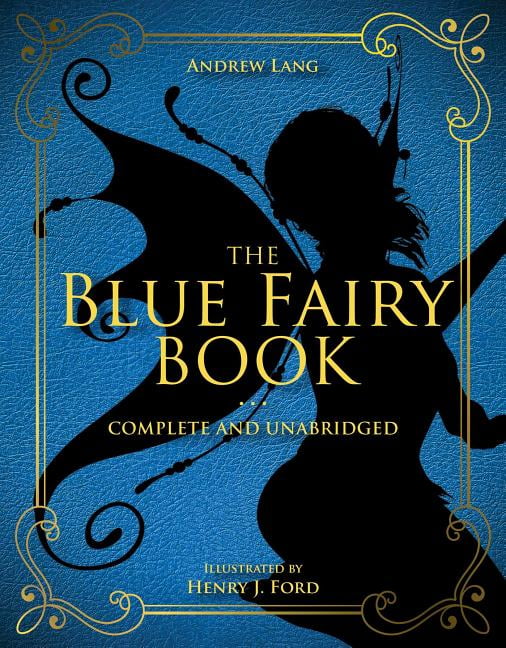 The Blue Fairy Book: Complete and Unabridged (Hardcover) - Walmart.com