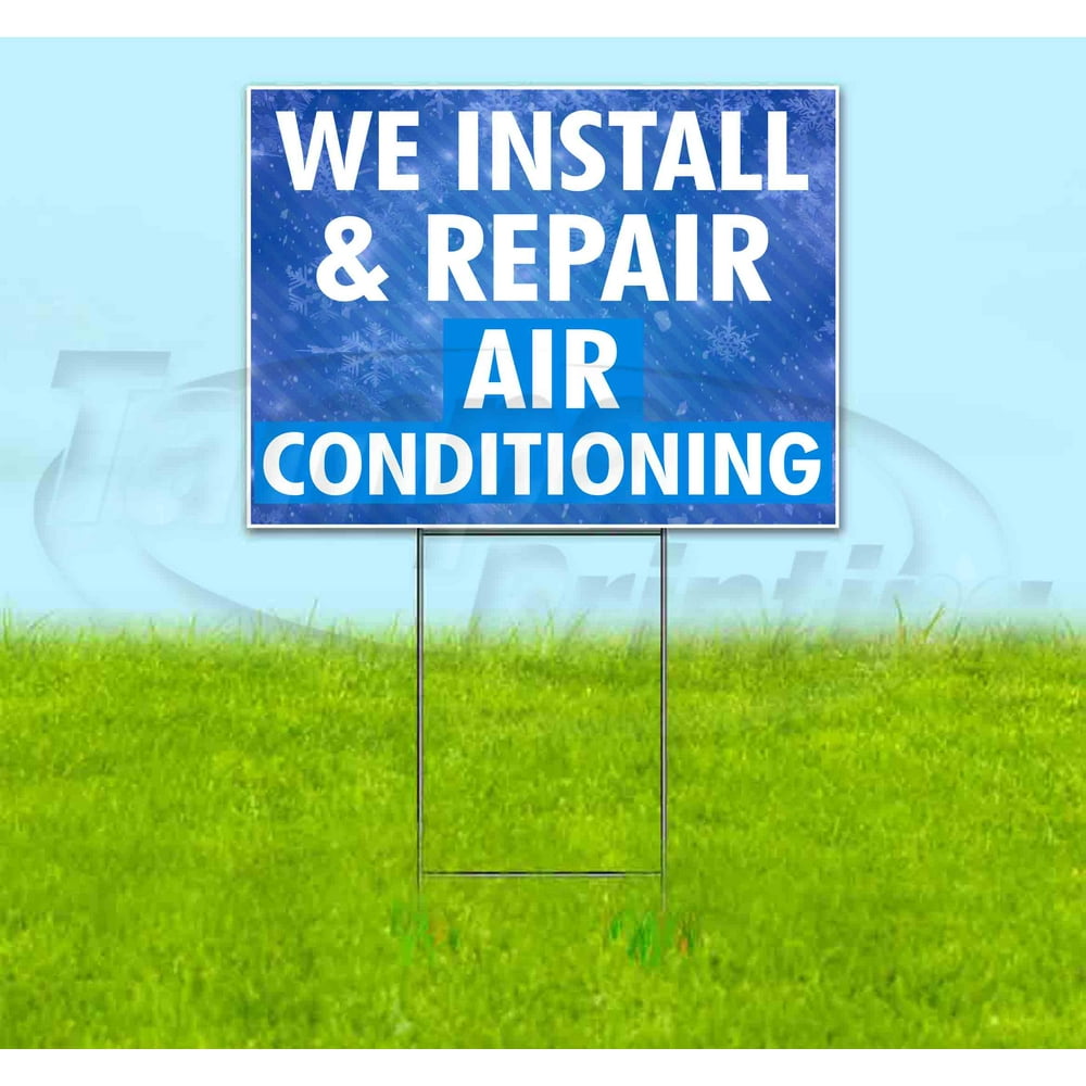 WE INSTALL AND REPAIR AIR CONDITIONING (18" x 24") Yard Sign, Quantity ...