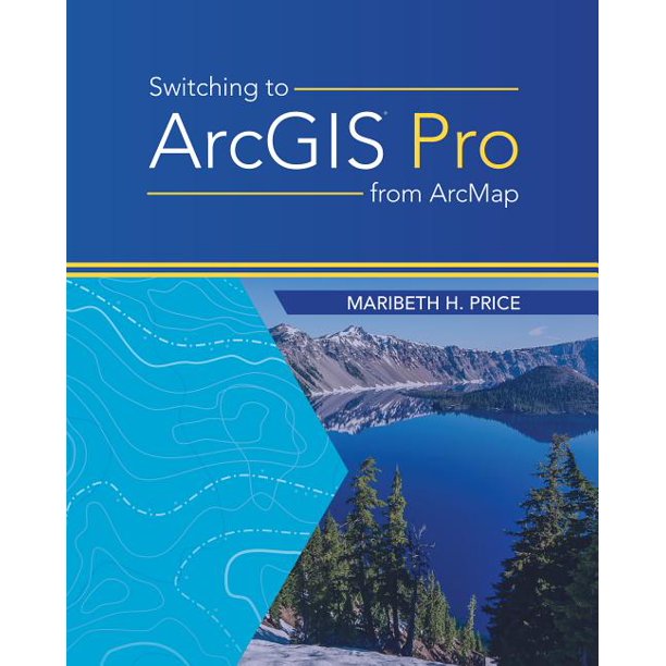 Switching to Arcgis Pro from Arcmap (Paperback) - Walmart.com - Walmart.com