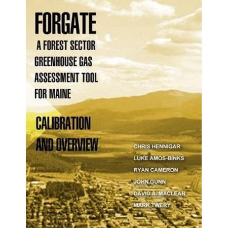 ForGATE-A Forest Sector Greenhous Gas Assessment Tool for Maine ...