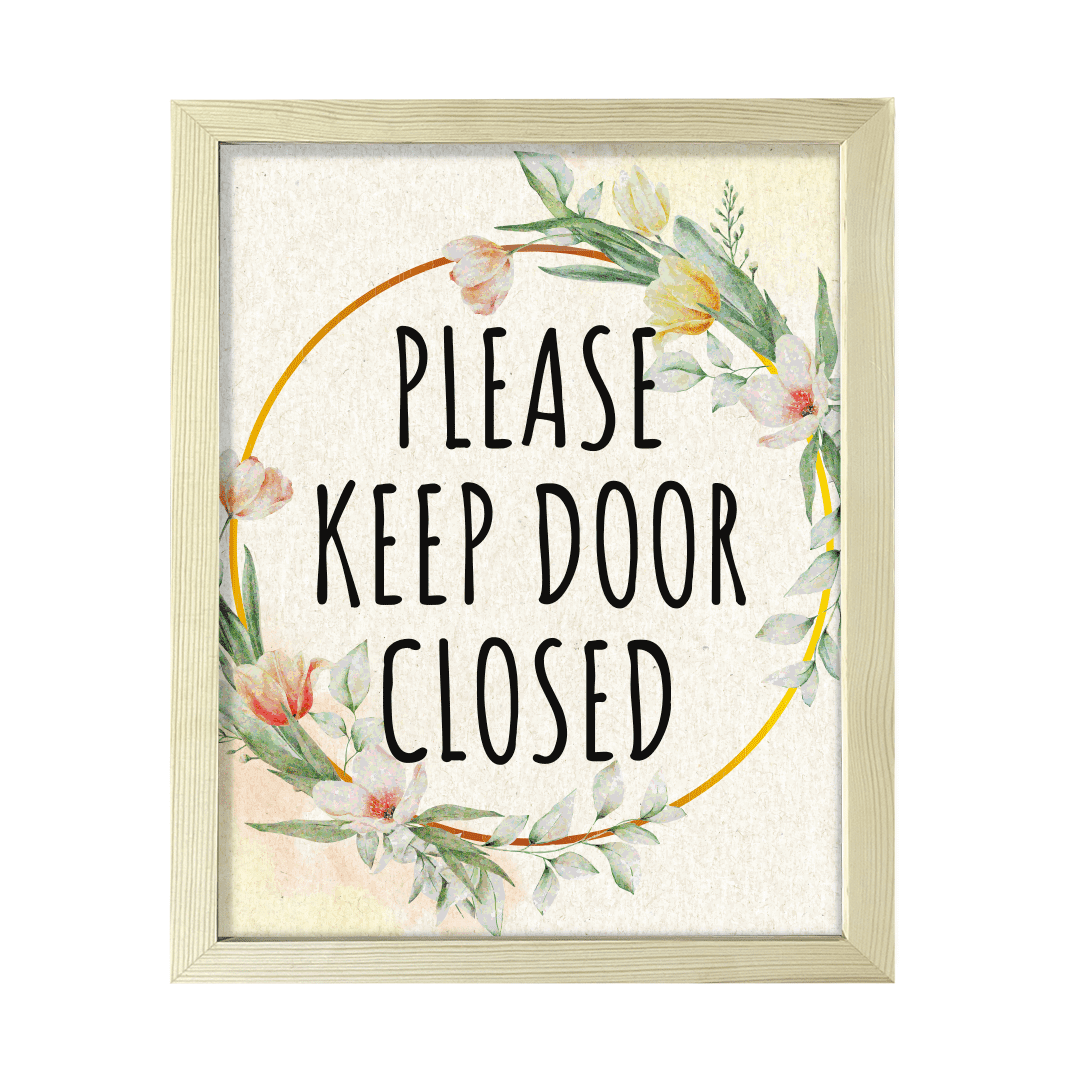 Signs ByLITA Please Keep Door Closed, Floral 5 x 7 Wooden FRAMED Print ...